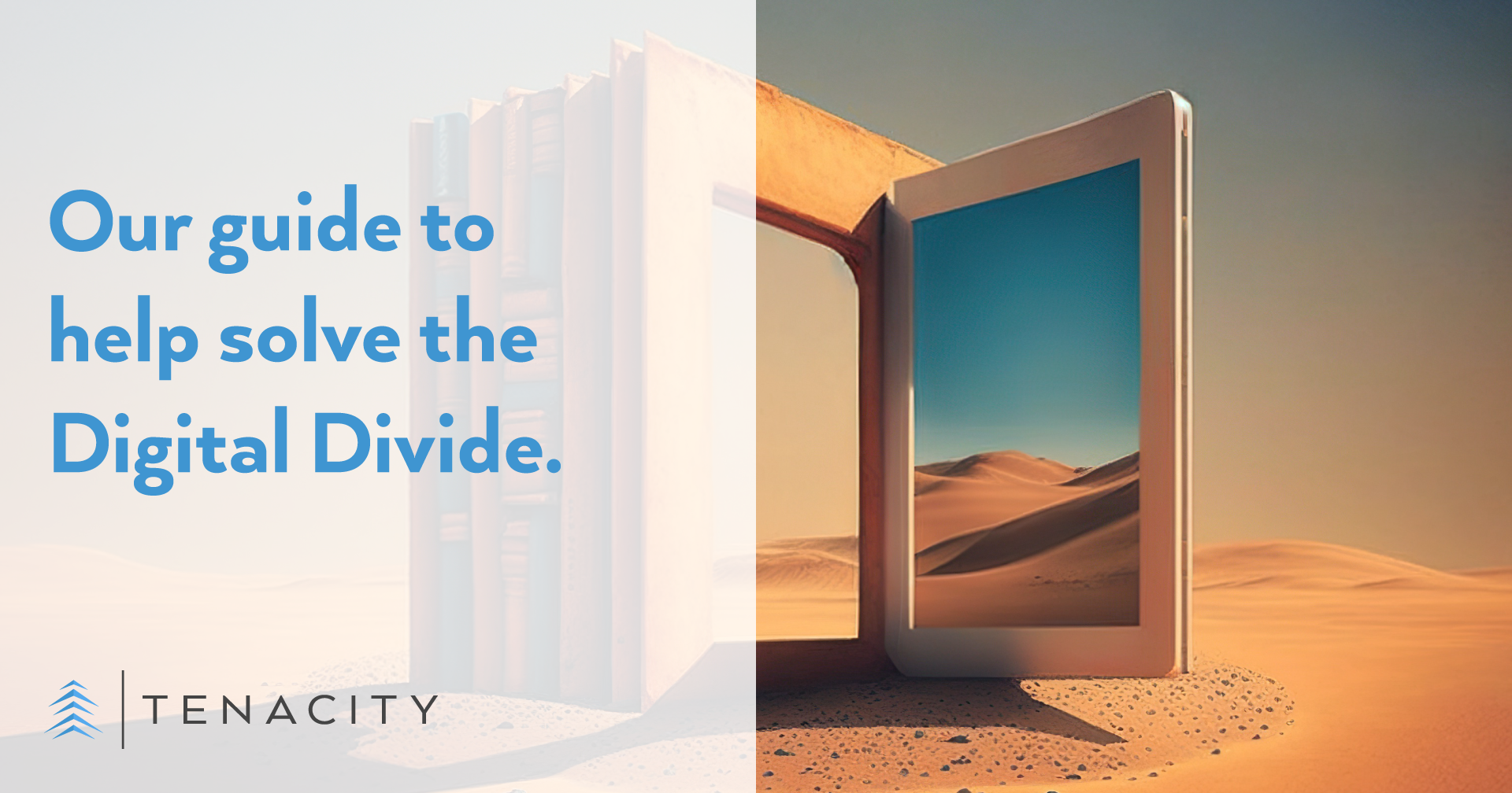 Solutions to Dissolve the Digital Divide by Tenacity - The Better Web Blog