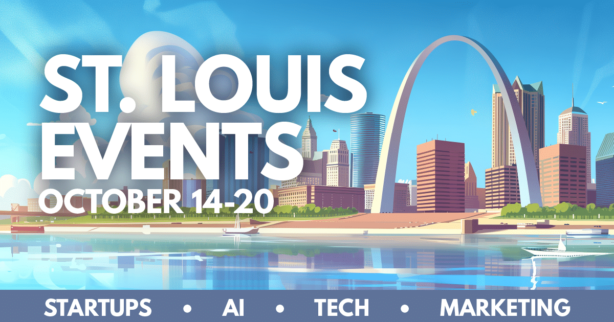 St. Louis Events // Week of October 14, 2024 - Startups, AI, Tech ...