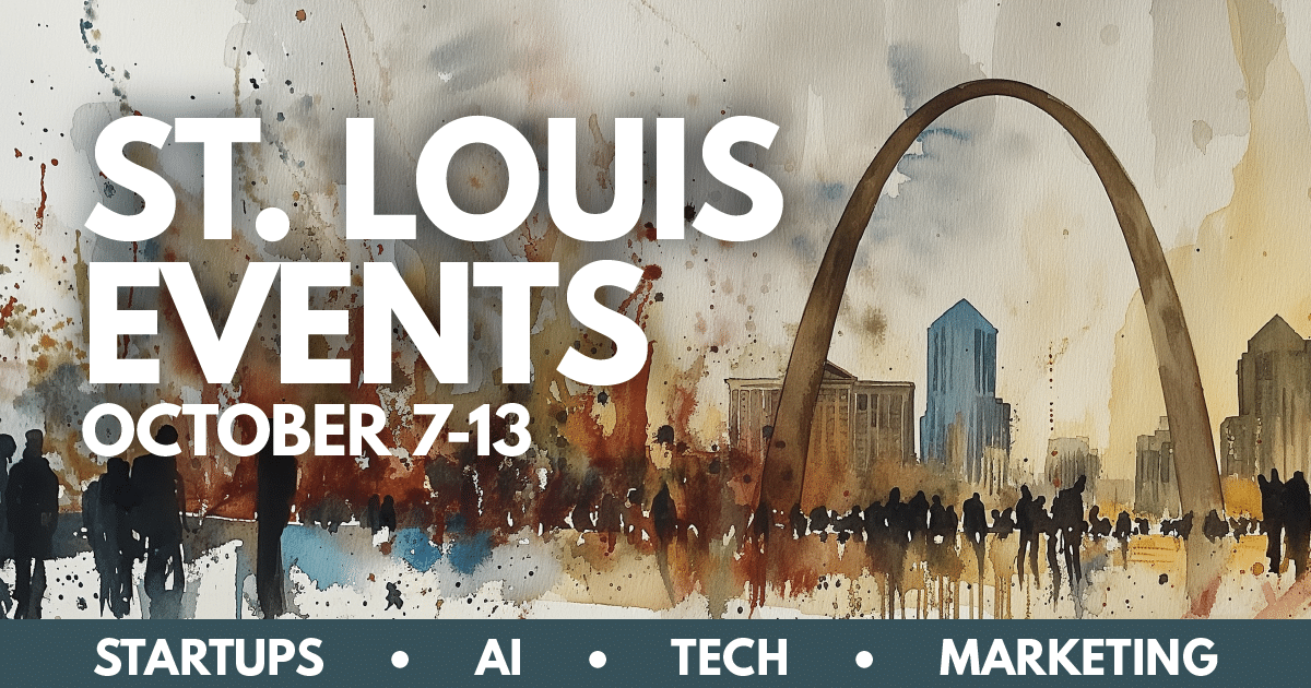St. Louis Events // Week of October 7, 2024 - Startups, AI, Tech ...
