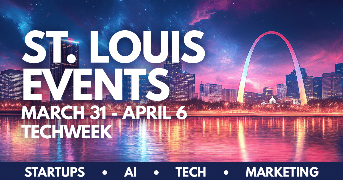 St. Louis Events // Week of March 31, 2025 - Startups, AI, Tech & Marketing - Bourbon Friday
