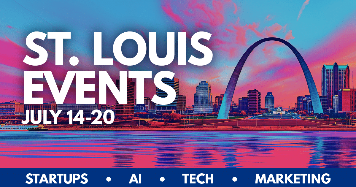 St. Louis Events // Week of July 14, 2025 - Startups, AI, Tech & Marketing - Bourbon Friday