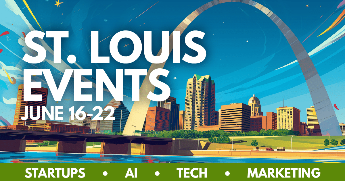 St. Louis Events // Week of June 16, 2025 - Startups, AI, Tech ...