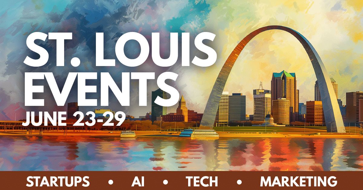 St. Louis Events // Week of June 23, 2025 - Startups, AI, Tech ...