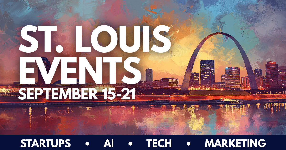 St. Louis Events // Week of September 15, 2025 - Startups, AI, Tech ...