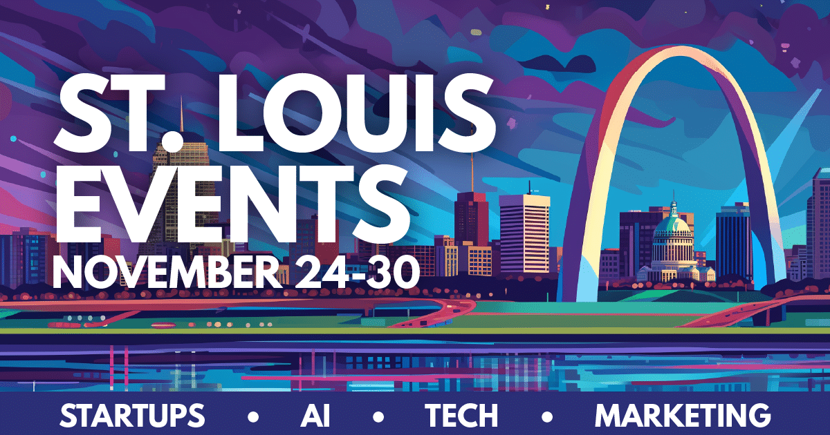 St. Louis Events // Week of November 24, 2025 - Startups, AI, Tech ...