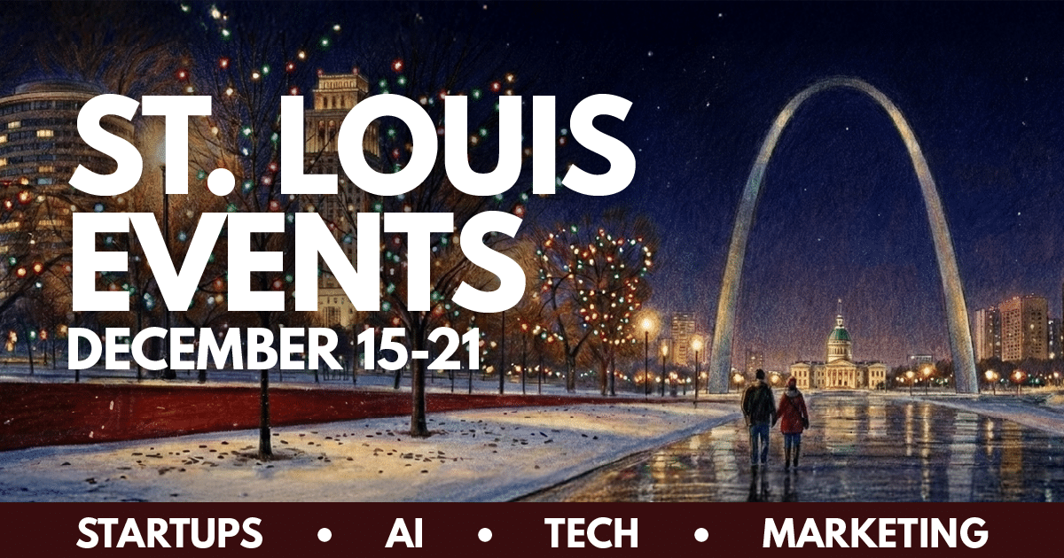 St. Louis Events // Week of December 15, 2025 - Startups, AI, Tech & Marketing - Bourbon Friday